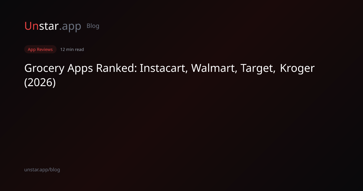 Grocery Apps Ranked: Instacart, Walmart, Target, Kroger (2026) | Unstar ...
